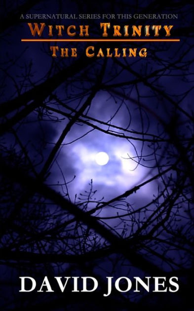 Witch Trinity - The Calling: Book One by David Jones, Paperback ...