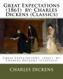 Great Expectations (1861) by: Charles Dickens (Classics) by Charles ...