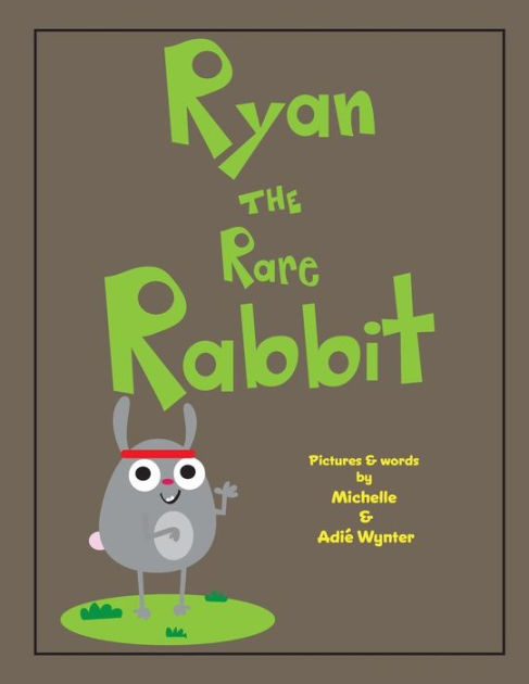 Ryan the Rare Rabbit by Adie Wynter, Michelle Wynter, Paperback ...