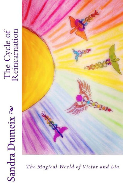 The Cycle of Reincarnation: The Magical World of Victor and Lia by ...