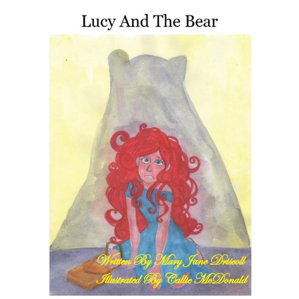 Lucy And The Bear by Callie McDonald, Mary Jane Driscoll, Paperback ...