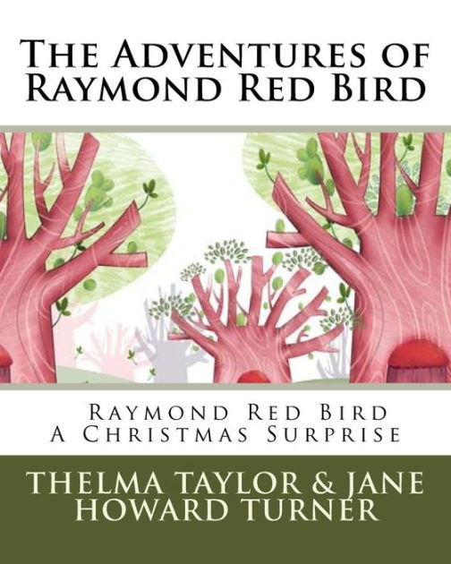 Raymond Red Bird A Christmas Surprise: The Adventures of Raymond Red ...