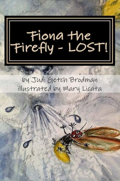 Fiona the Firefly - LOST! by Mary Licata, Judi Getch Brodman, Paperback ...