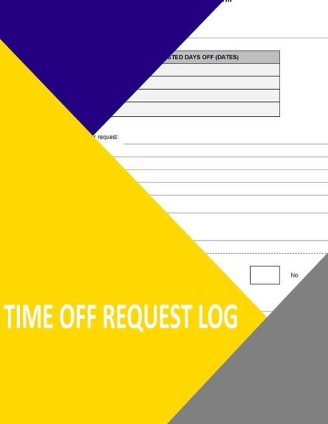 Time Off Request Log by Thor Wisteria, Paperback | Barnes & Noble®