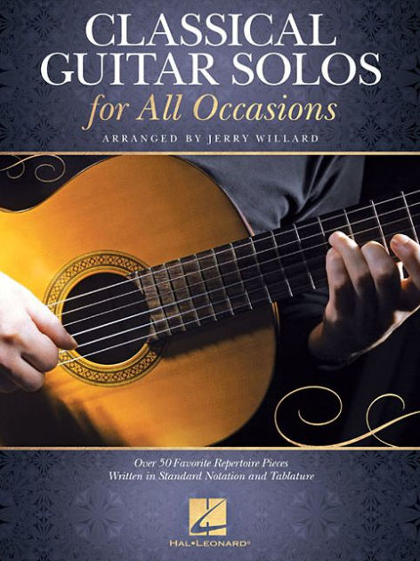 Classical Guitar Solos for All Occasions: Over 50 Favorite Repertoire ...