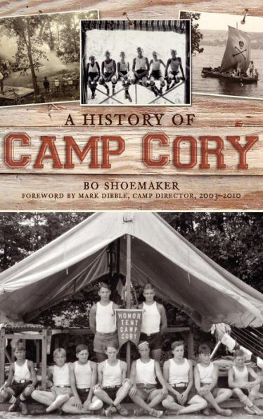 A History of Camp Cory by Bo Shoemaker, Hardcover | Barnes & Noble®