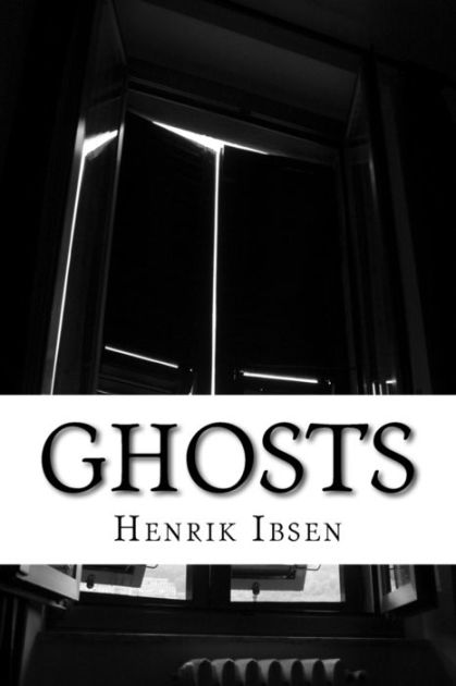 Ghosts by William Archer, Henrik Ibsen, Paperback | Barnes & Noble®