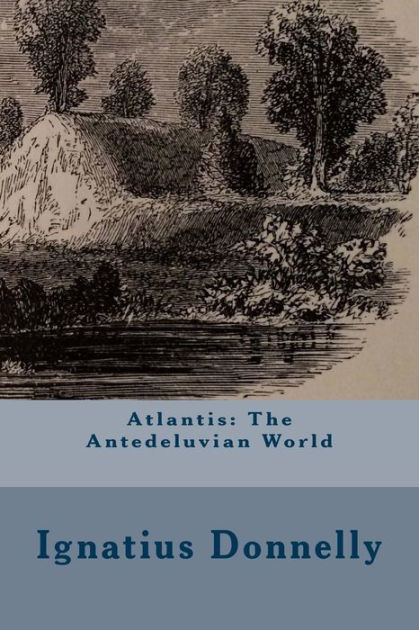 Atlantis: The Antedeluvian World by Ignatius Donnelly, Paperback ...