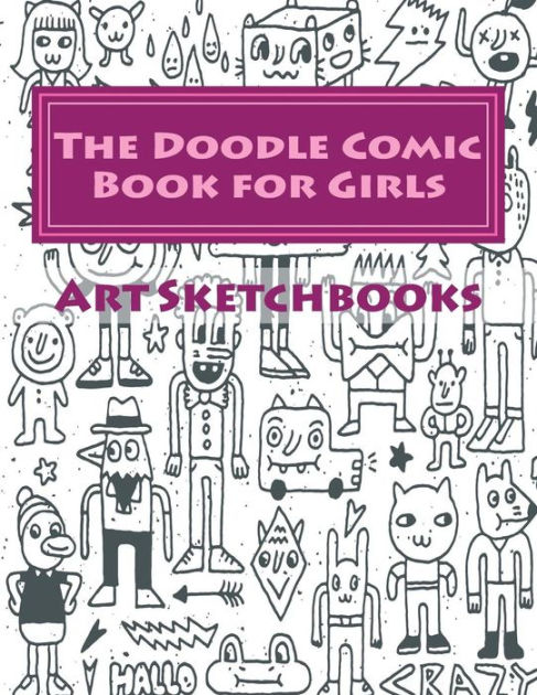 The Doodle Comic Book for Girls by Art Journaling Sketchbooks ...