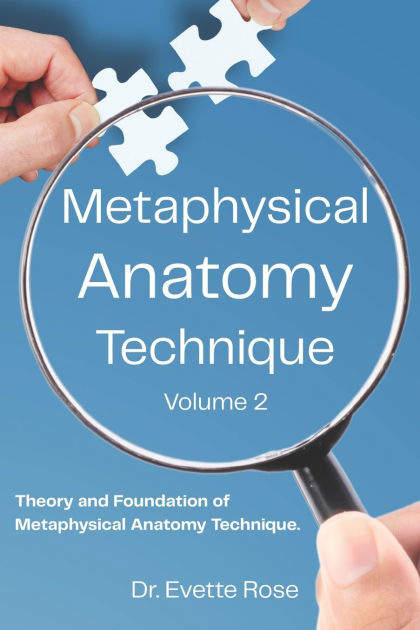 Metaphysical Anatomy Technique Volume 2: Your Body Is Talking Are You ...