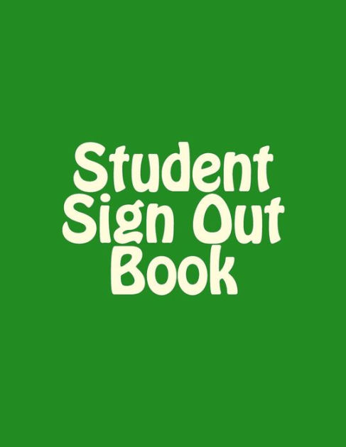 The Student Sign Out Book by Signature Management, Paperback | Barnes ...