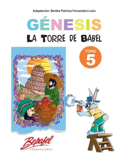 Génesis-La Torre de Babel-Tomo 5: Cuentos Ilustrados by Bertha Patricia ...