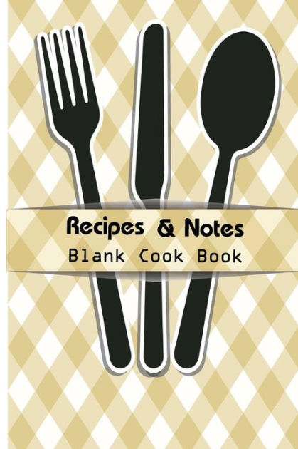 Recipe & Notes Blank Cook Book: Cooking Gifts Recipe Book Recipe Binder ...