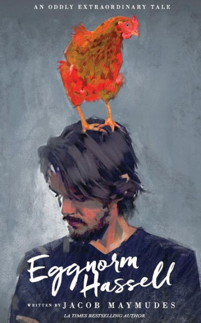 Eggnorm Hassell: An Oddly Extraordinary Tale by Jacob Maymudes ...