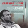 Carrying the Fire: An Astronaut's Journeys by Michael Collins, David ...