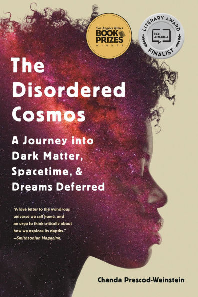 The Disordered Cosmos: A Journey into Dark Matter, Spacetime, and ...