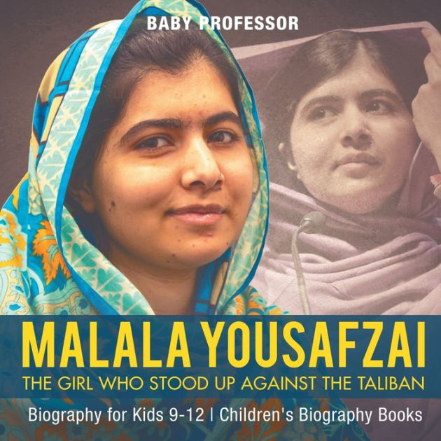 Malala Yousafzai: The Girl Who Stood Up Against the Taliban - Biography ...