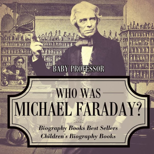 Who Was Michael Faraday? Biography Books Best Sellers Children's ...