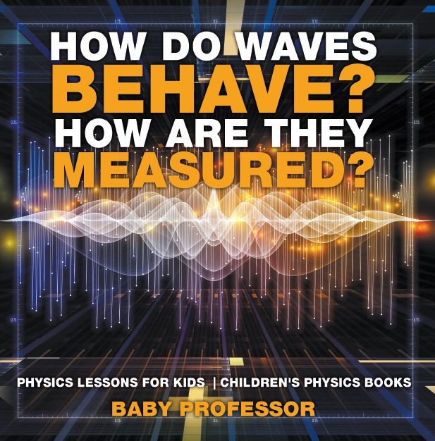 How Do Waves Behave? How Are They Measured? Physics Lessons for Kids ...