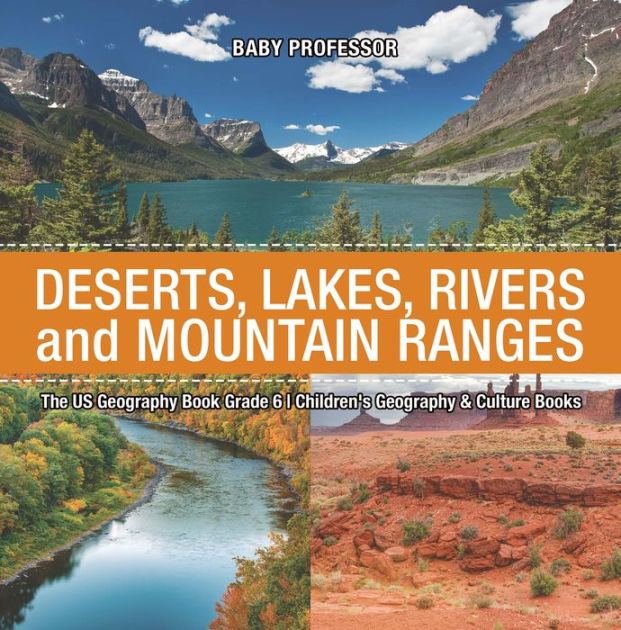 The US Geography Book Grade 6: Deserts, Lakes, Rivers and Mountain ...