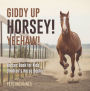 Giddy Up Horsey! Yeehaw! Horses Book for Kids Children's Horse Books by ...