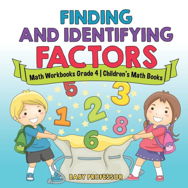 Finding and Identifying Factors - Math Workbooks Grade 4 Children's ...