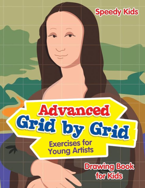 Advanced Grid by Grid Exercises for Young Artists: Drawing Book for ...