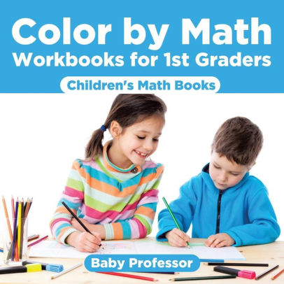 Color by Math Workbooks for 1st Graders Children's Math Books by Baby ...