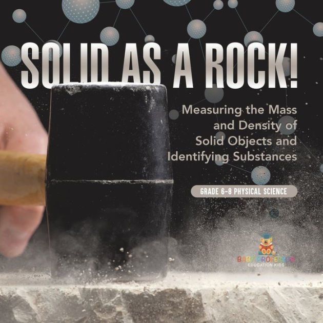 Solid as a Rock! Measuring the Mass and Density of Solid Objects and ...