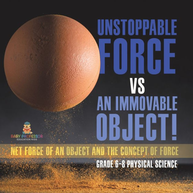 Unstoppable Force vs an Immovable Object! Net Force of an Object and ...
