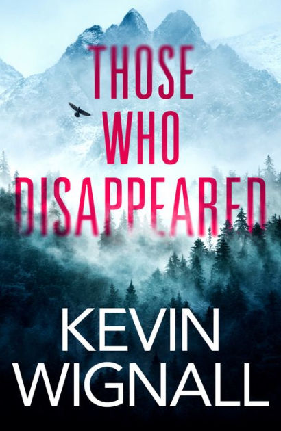 Those Who Disappeared by Kevin Wignall, Paperback | Barnes & Noble®