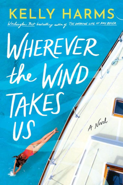Wherever the Wind Takes Us: A Novel by Kelly Harms, Paperback | Barnes ...