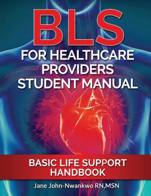 BLS For Healthcare Providers Student Manual: Basic Life Support ...