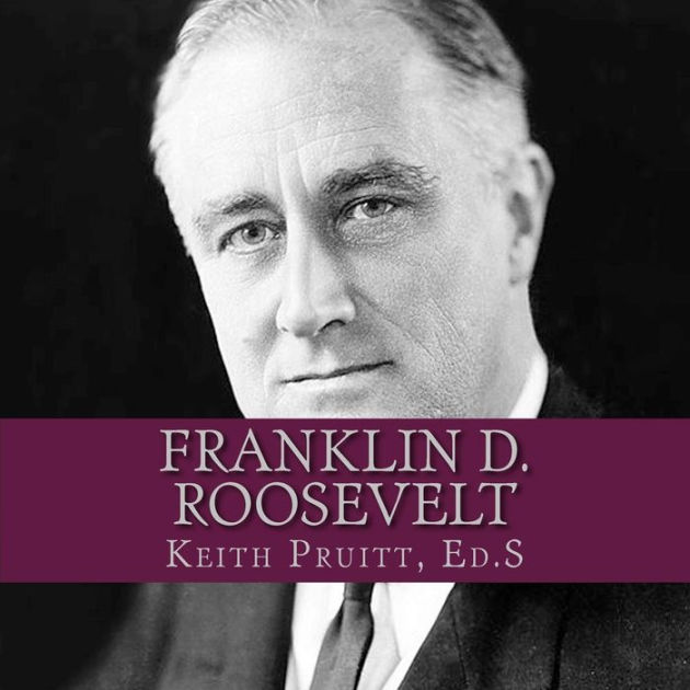 Franklin D. Roosevelt by Keith Pruitt, Paperback | Barnes & Noble®