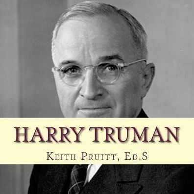 Harry S Truman by Keith Pruitt, Paperback | Barnes & Noble®