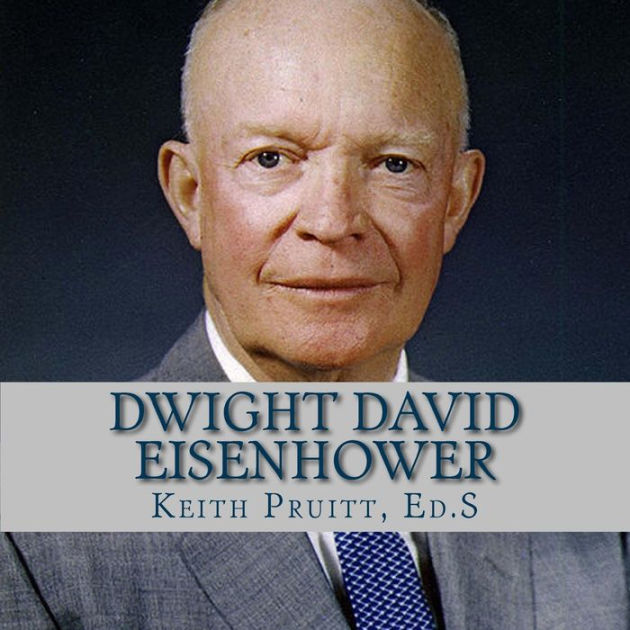 Dwight David Eisenhower by Keith Pruitt, Paperback | Barnes & Noble®