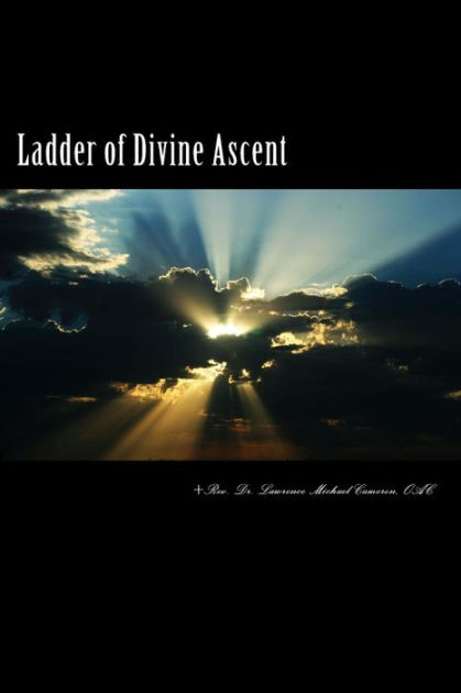 Ladder of Divine Ascent: Ancient Wisdom Wed to Contemporary Context by ...