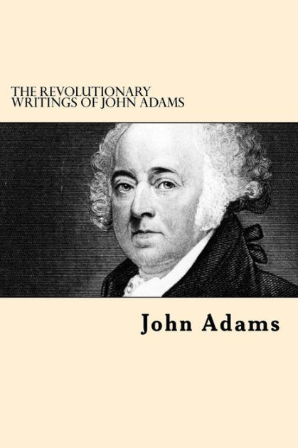 The Revolutionary Writings of John Adams by John Adams, Paperback ...