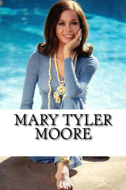 Mary Tyler Moore: A Biography by Anne Williams, Paperback | Barnes & Noble®