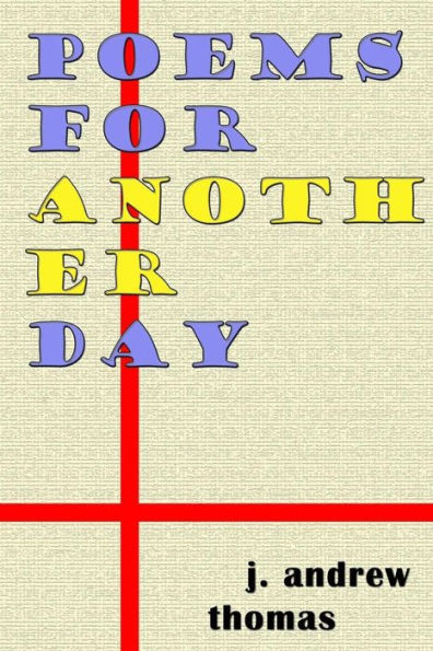 Poems for Another Day by J Andrew Thomas, Paperback | Barnes & Noble®