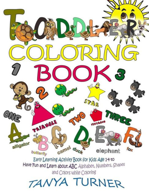 Toddler Coloring Book: Early Learning Activity Book for Kids Age 1-4 to ...