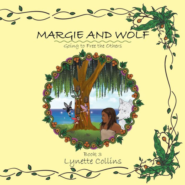 Margie and Wolf Book 3: Going to Free the Others by Lynette Collins ...