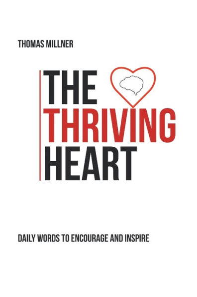 The Thriving Heart: Daily Words to Encourage and Inspire by Thomas ...