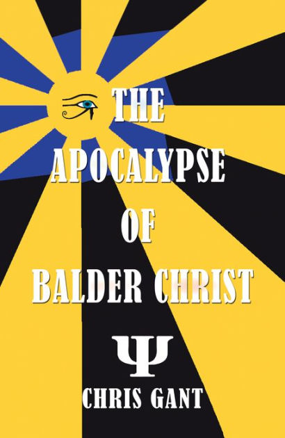 The Apocalypse of Balder Christ by Chris Gant | eBook | Barnes & Noble®