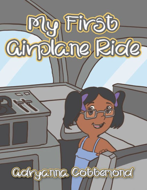 My First Airplane Ride by Adryanna Cottemond | eBook | Barnes & Noble®