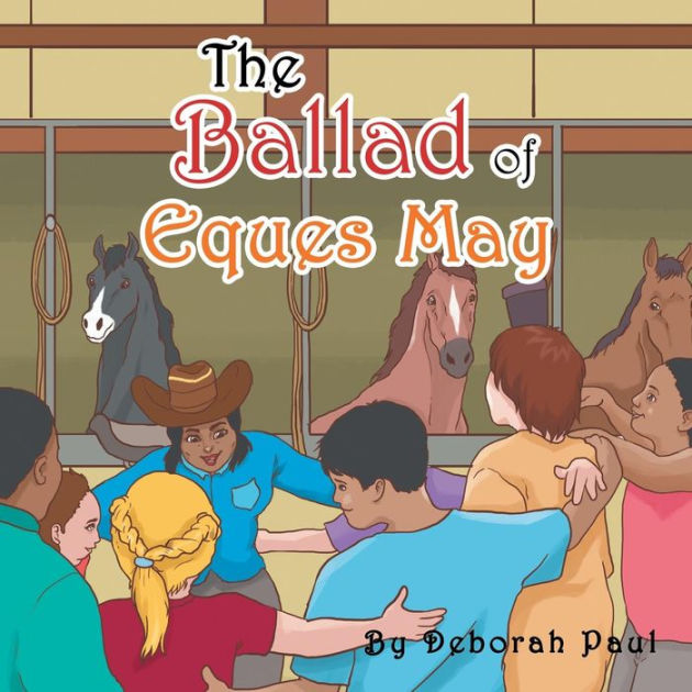 The Ballad of Eques May by Deborah Paul, Paperback | Barnes & Noble®