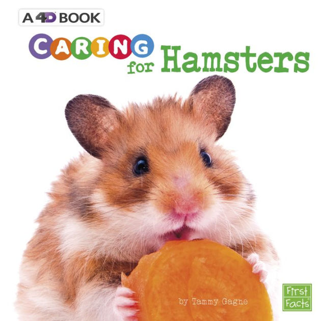 Caring for Hamsters: A 4D Book by Tammy Gagne, Paperback | Barnes & Noble®