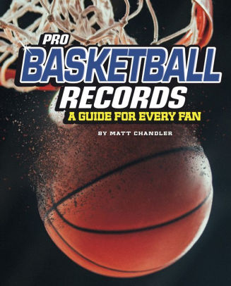 Pro Basketball Records: A Guide for Every Fan by Matt Chandler ...