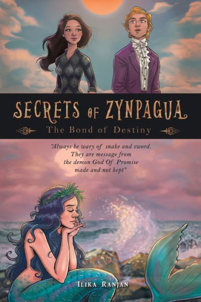 Secrets of Zynpagua: the Bond of Destiny by Ilika Ranjan | eBook ...