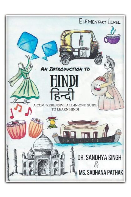 An Introduction to Hindi (Elementary Level): A Comprehensive All-In-One ...